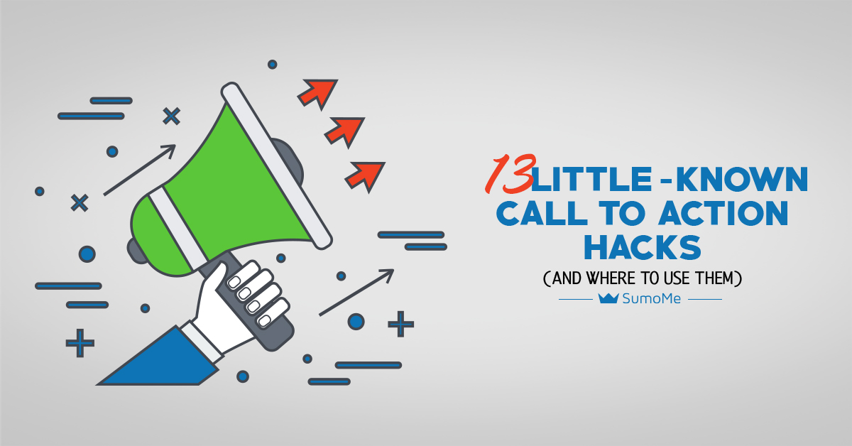 13 Little-Known Call To Action Hacks You Can Use On Your Website